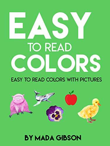 Easy To Read Colors: Easy To Read Colors With Pictures by Mada Gibson ...