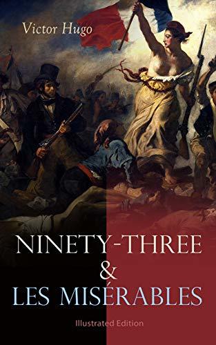 Ninety-Three & Les Misérables: Illustrated Edition: French Revolution ...