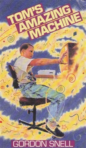 TOM'S AMAZING MACHINE by Gordon Snell | Goodreads