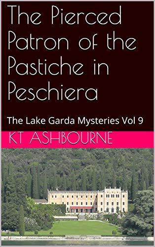 The Pierced Patron of the Pastiche in Peschiera: The Lake Garda ...