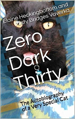 Zero Dark Thirty: The Autobiography of a Very Special Cat by Elaine ...