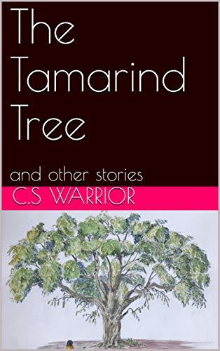 The Tamarind Tree: and other stories by C.S. Warrior | Goodreads