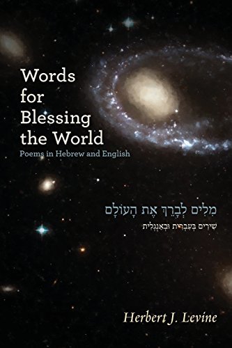 Words for Blessing the World: Poems in Hebrew and English by Herbert J ...