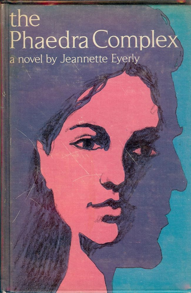 The Phaedra Complex by Jeannette Eyerly | Goodreads