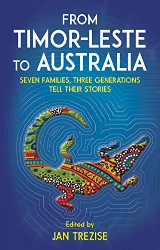 From Timor-Leste to Australia: Seven families, Three Generations Tell ...