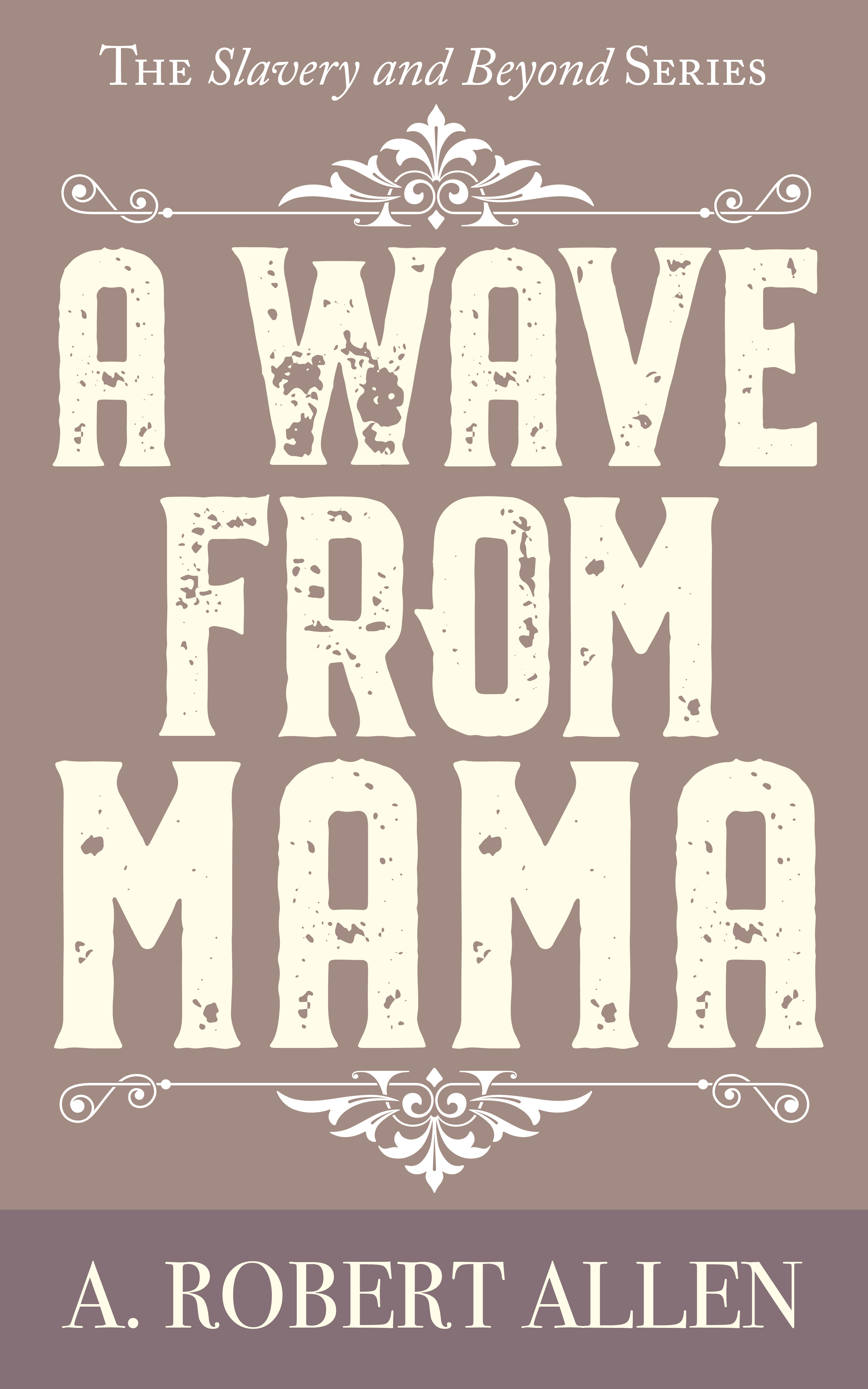 A Wave From Mama by A. Robert Allen | Goodreads