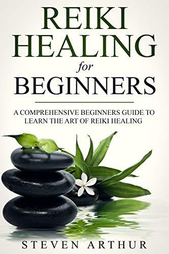 Reiki Healing for Beginners: A Comprehensive Beginner’s Guide to ...