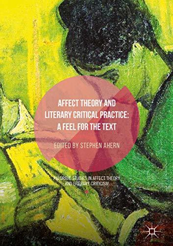 Affect Theory and Literary Critical Practice: A Feel for the Text by ...