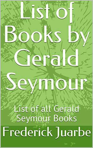 List of Books by Gerald Seymour: List of all Gerald Seymour Books by ...