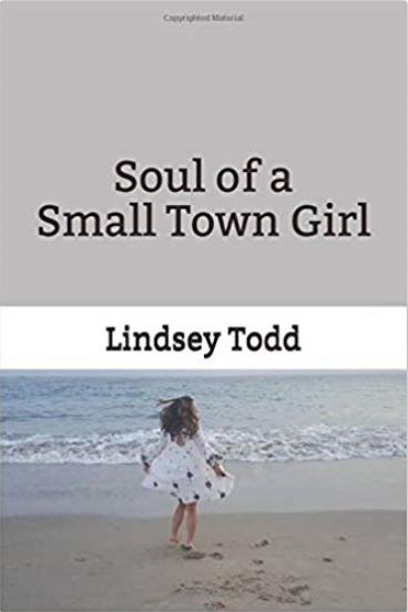 Soul of a Small Town Girl by Lindsey Todd | Goodreads