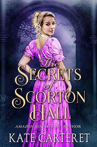 The Secrets of Scorton Hall by Kate Carteret | Goodreads