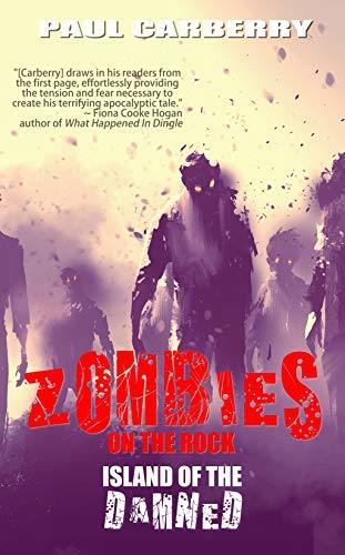 Island of the Damned: Zombies on the Rock by Paul Carberry | Goodreads