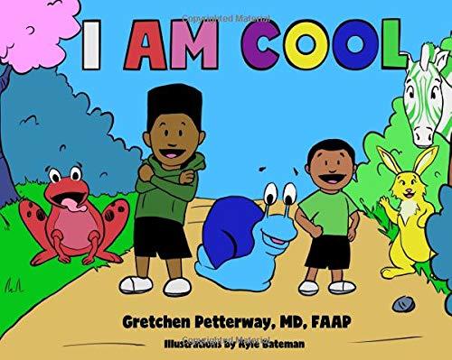 I Am Cool by Gretchen Petterway MD | Goodreads