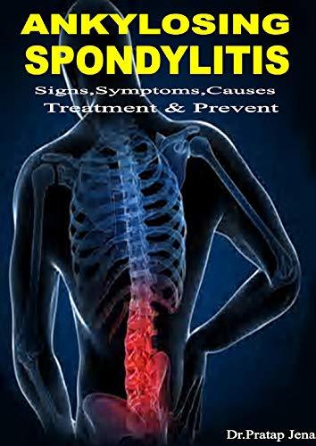 Ankylosing spondylitis(AS) Signs,Symptoms,Causes ,Treatment & Prevent ...