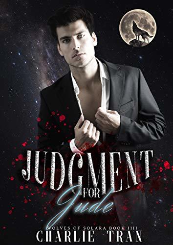 Judgment for Jude (Wolves of Solara, #4) by Charlie Tran | Goodreads