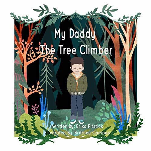My daddy the tree climber by Erika Pitstick | Goodreads