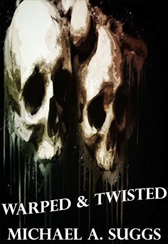 Warped & Twisted by Michael A. Suggs | Goodreads