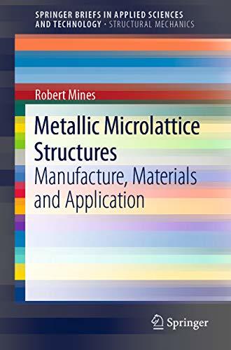 Metallic Microlattice Structures: Manufacture, Materials and ...