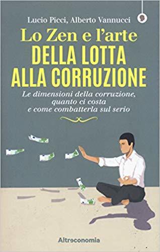 Lo zen e l'arte della lotta alla corruzione by Lucio Picci | Goodreads