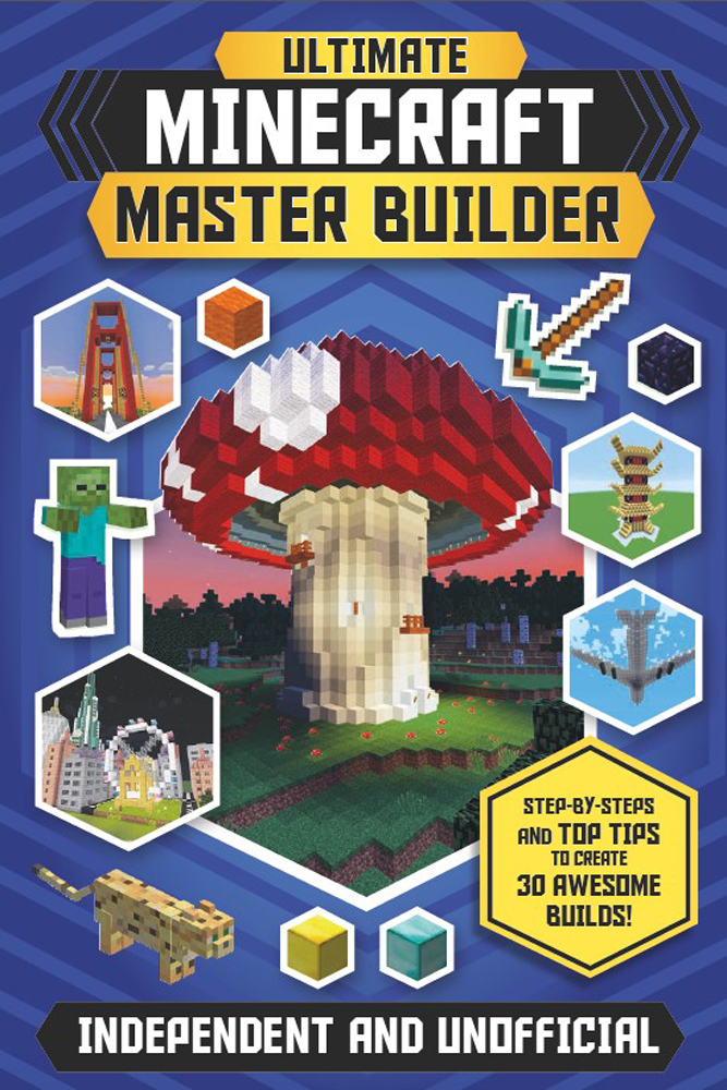 Ultimate Minecraft Master Builder: Step-by-Steps and Top Tips to Create ...