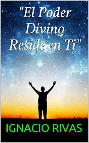 El poder divino reside en ti: Descubre y desarrolla tus dones ...