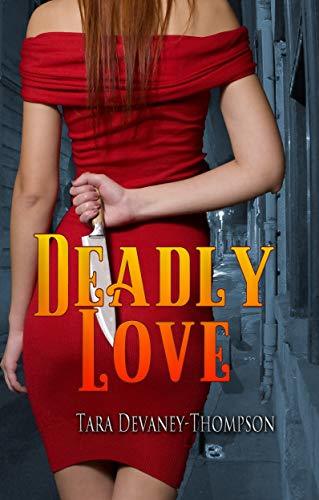 Deadly Love by Tara Devaney-Thompson | Goodreads