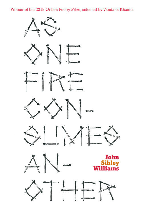 As One Fire Consumes Another by John Sibley Williams | Goodreads