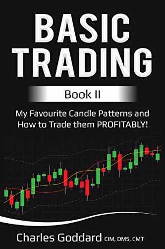 Basic Trading: Book II: My Favourite Candle Patterns and How to Trade ...