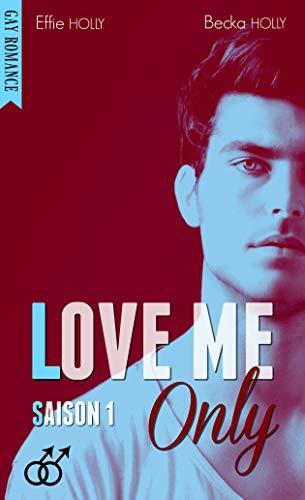 Love Me Only: Saison 1 by Effie Holly | Goodreads