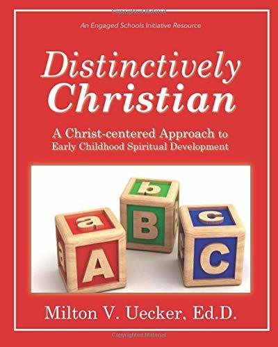 Distinctively Christian: A Christ-centered Approach to Early Childhood ...