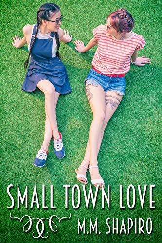 Small Town Love by M.M. Shapiro | Goodreads