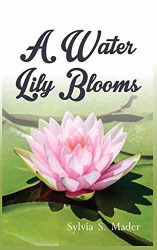 A Water Lily Blooms by Sylvia S. Mader | Goodreads