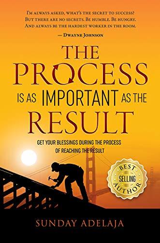 Process Is The New Result: Process Is As Important As The Result by ...