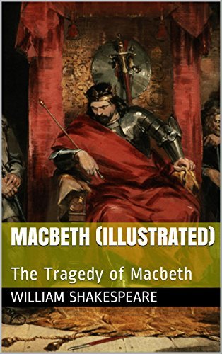 Macbeth (Illustrated): The Tragedy of Macbeth by William Shakespeare ...