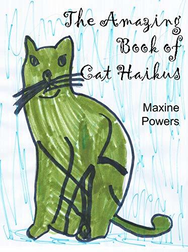 The Amazing Book of Cat Haikus by Maxine Powers | Goodreads