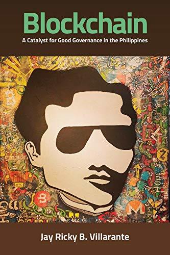 Blockchain: A Catalyst for Good Governance in the Philippines by Jay ...