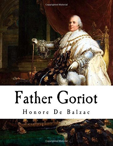 Father Goriot: Le Père Goriot by Honoré de Balzac | Goodreads