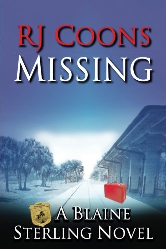 Missing (Blaine Sterling) by R.J. Coons | Goodreads