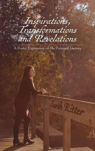 Inspirations, Transformations and Revelations: A Poetic Expression of ...