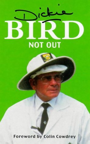Not Out by Dickie Bird | Goodreads