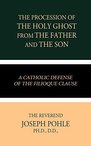 The Procession of the Holy Ghost from the Father and the Son: A ...