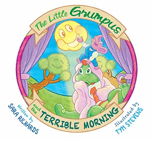 The Little Grumpus and the Terrible Morning by Sara Richards | Goodreads