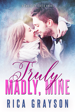 Truly, Madly, Mine (Sweet Fortuity #3) by Rica Grayson | Goodreads