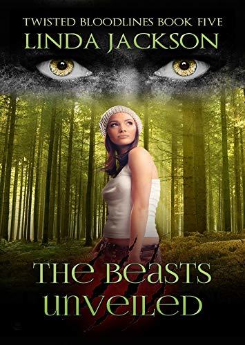The Beasts Unveiled (Twisted Bloodlines Book 5) by Linda Jackson ...