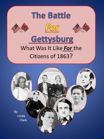 The Battle for Gettysburg: What was it Like for the Citizens of 1863 ...