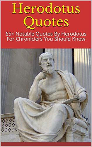 Herodotus Quotes: 65+ Notable Quotes By Herodotus For Chroniclers You ...