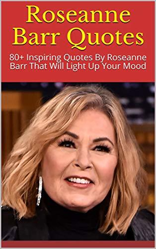 Inspirational Roseanne Quotes Roseanne Barr Quotes IMDb