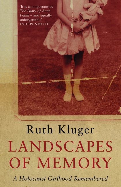 Landscapes of Memory A Holocaust Girlhood Remembered by Ruth Klüger ...