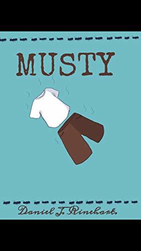Musty: A Sordid Tale Of Middle School by Daniel Rinehart | Goodreads
