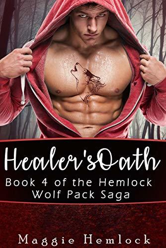 Healer's Oath (Hemlock Wolf Pack Saga, #4) by Maggie Hemlock | Goodreads